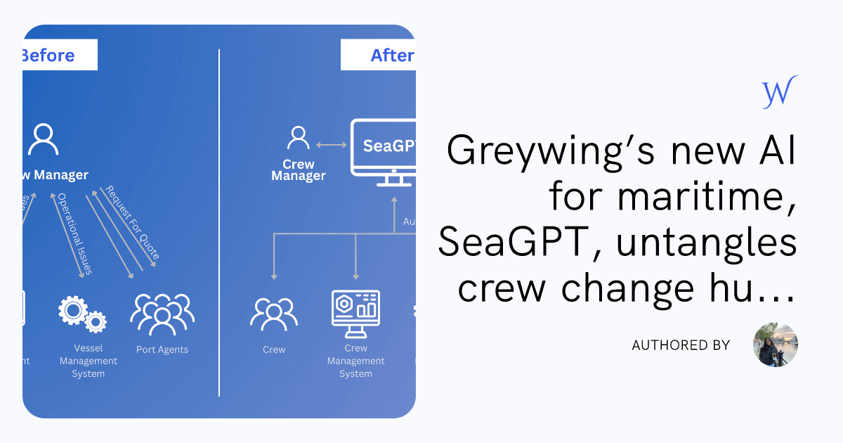 Greywing | Greywing’s new AI for maritime, SeaGPT, untangles crew ...