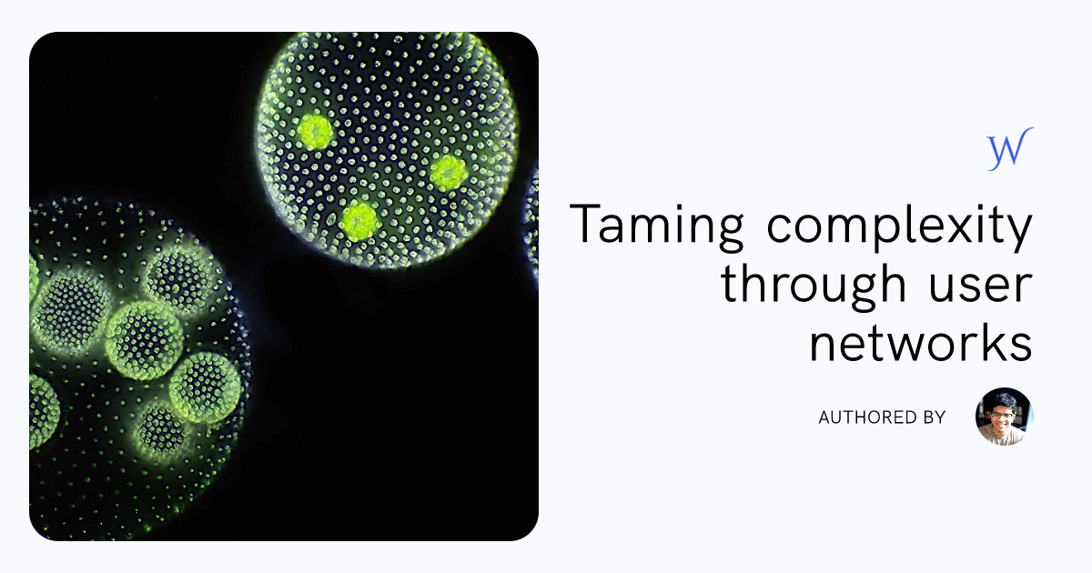 Greywing | Taming complexity through user networks